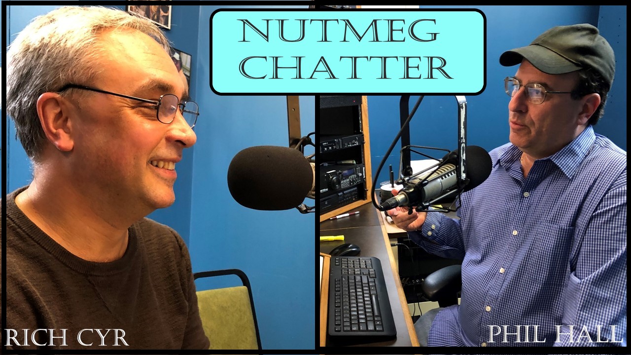 Rich Cyr and Phil Hall: New Hosts of Nutmeg Chatter! – NUTMEG CHATTER